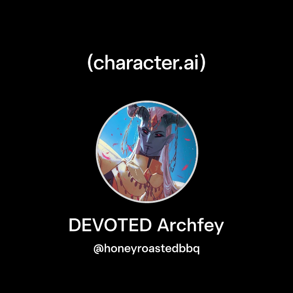 Chat with DEVOTED Archfey | character.ai | AI Chat, Reimagined–Your ...