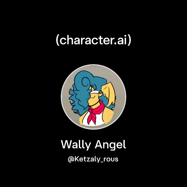 Chat with Wally Angel | character.ai | AI Chat, Reimagined–Your Words ...