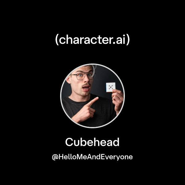 Chat with Cubehead | character.ai | Personalized AI for every moment of your day
