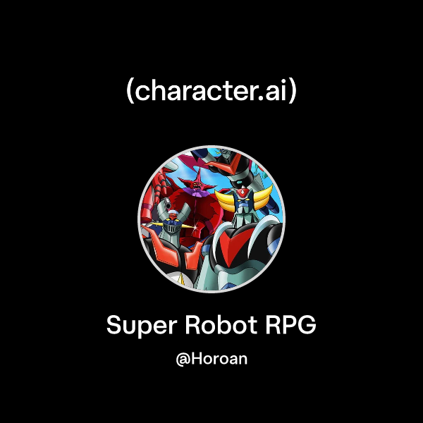 Chat with Super Robot RPG | character.ai | Personalized AI for every ...