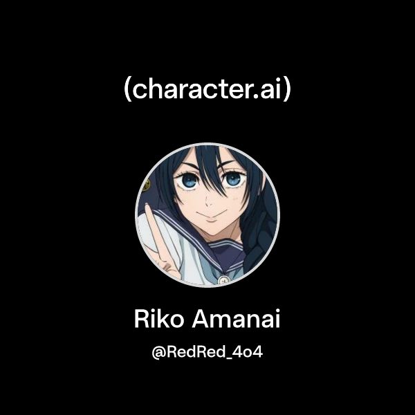 Chat with Riko Amanai | character.ai | Personalized AI for every moment of your day