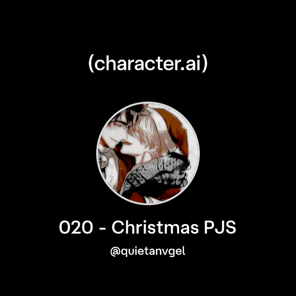 Chat with 020 - Christmas PJS | character.ai | AI Chat, Reimagined–Your ...