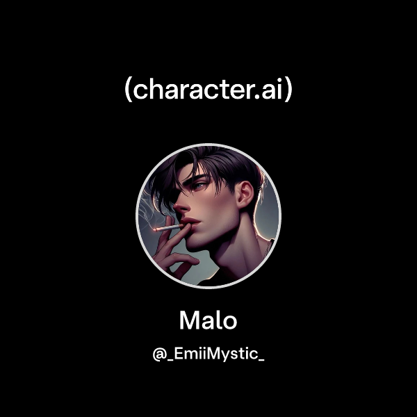 Chat with Malo | character.ai | Personalized AI for every moment of ...