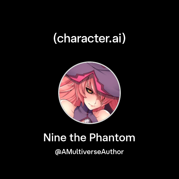 Chat with Nine the Phantom | character.ai | AI Chat, Reimagined–Your Words. Your World.