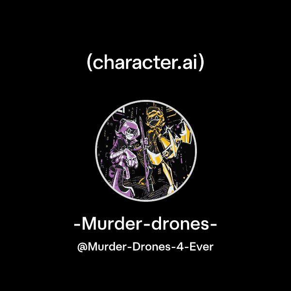 Chat with -Murder-drones- | character.ai | AI Chat, Reimagined–Your ...