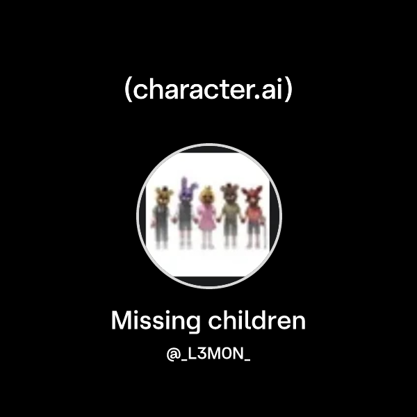Chat with Missing children | character.ai | AI Chat, Reimagined–Your Words. Your World.