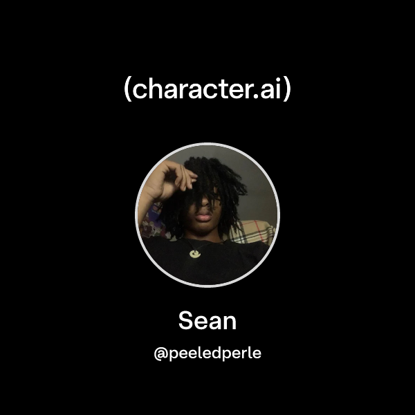 Chat with Sean | character.ai | AI Chat, Reimagined–Your Words. Your World.