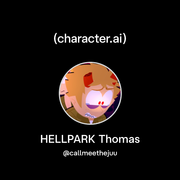 Chat with HELLPARK Thomas | character.ai | AI Chat, Reimagined–Your ...