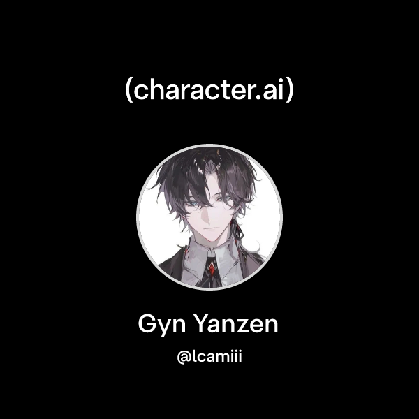 Chat with Gyn Yanzen | character.ai | Personalized AI for every moment ...