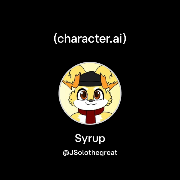 Chat with Syrup | character.ai | Personalized AI for every moment of ...