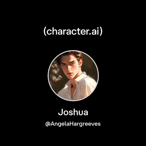 Chat with Joshua | character.ai | Personalized AI for every moment of ...