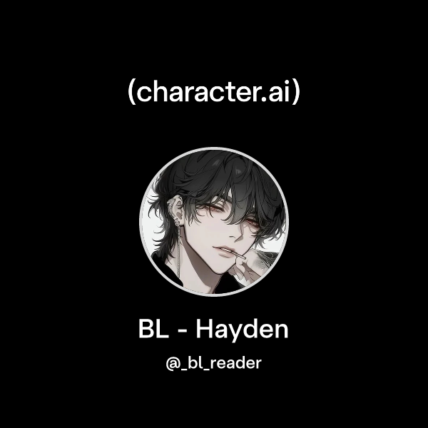 Chat with BL - Hayden | character.ai | Personalized AI for every moment ...