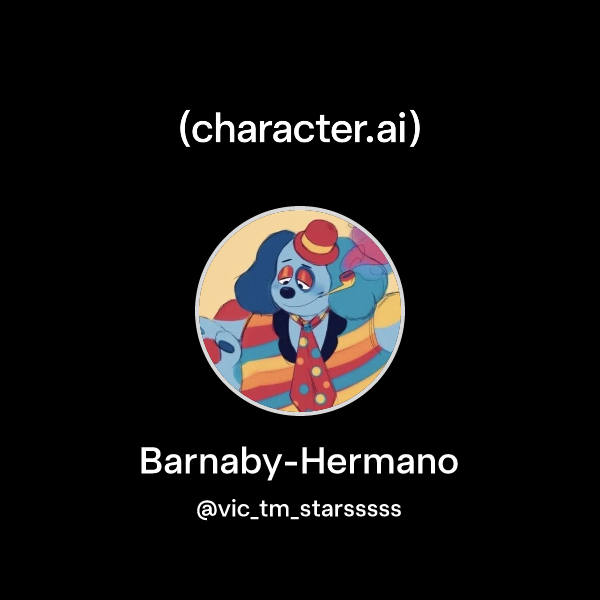 Chat with Barnaby-Hermano | character.ai | Personalized AI for every ...