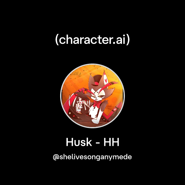Chat with Husk - HH | character.ai | Personalized AI for every moment ...