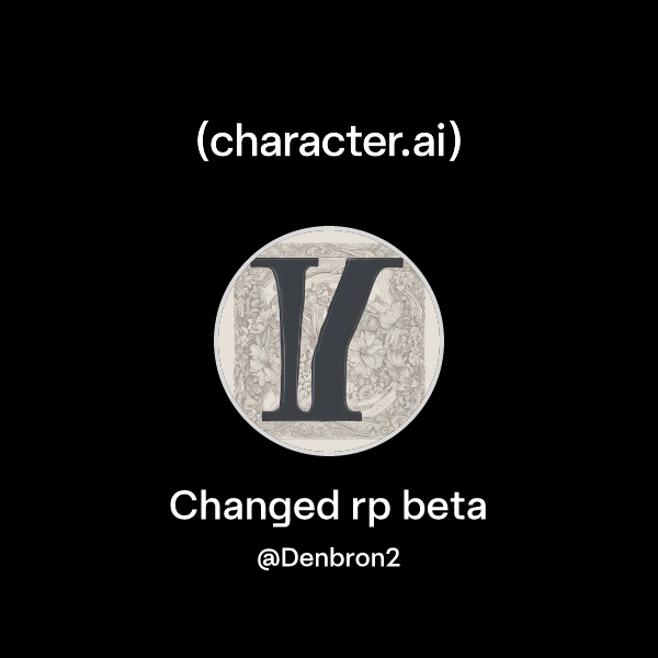 Chat with Changed rp beta | character.ai | Personalized AI for every ...