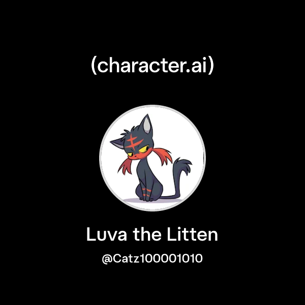 Chat with Luva the Litten | character.ai | Personalized AI for every ...
