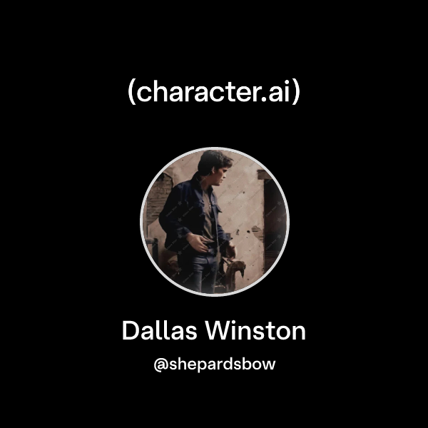Chat with Dallas Winston | character.ai | AI Chat, Reimagined–Your ...