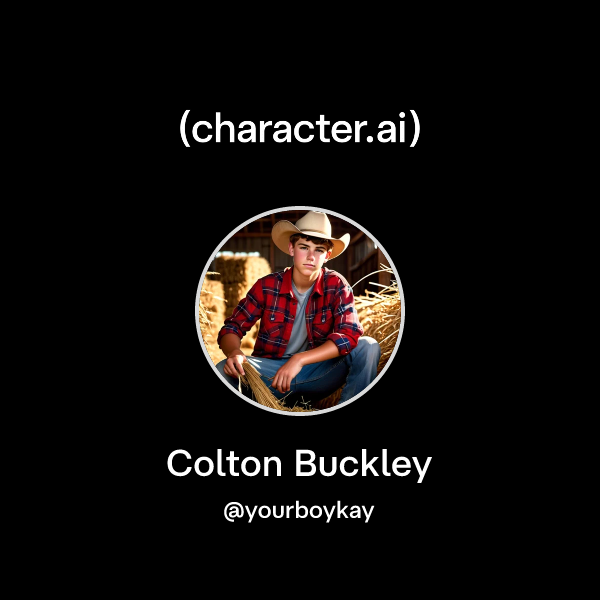 Chat with Colton Buckley | character.ai | AI Chat, Reimagined–Your ...