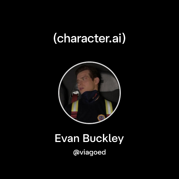 Chat with Evan Buckley | character.ai | AI Chat, Reimagined–Your Words ...