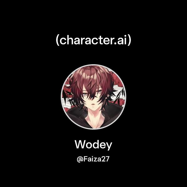 Chat with Wodey | character.ai | Personalized AI for every moment of ...