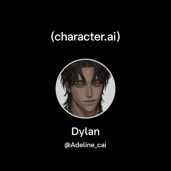 Chat with Dylan | character.ai | AI Chat, Reimagined–Your Words. Your World.