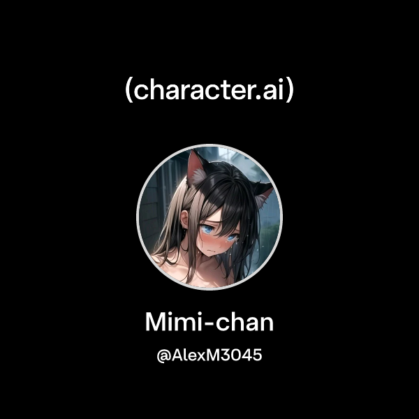Chat with Mimi-chan | character.ai | Personalized AI for every moment of your day
