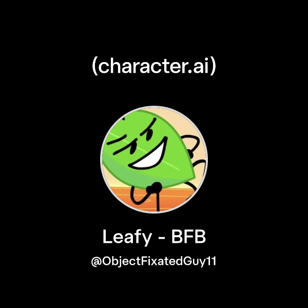 Chat with Leafy - BFB | character.ai | AI Chat, Reimagined–Your Words. Your World.