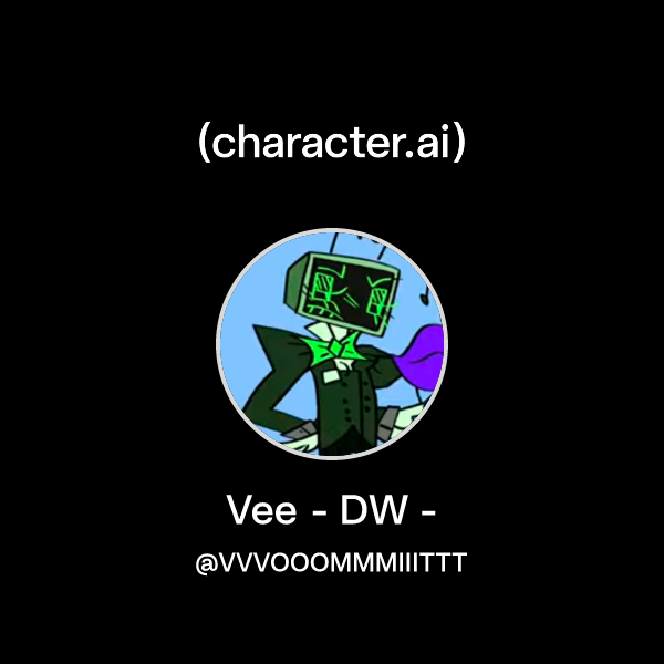 Chat with Vee - DW - | character.ai | AI Chat, Reimagined–Your Words ...