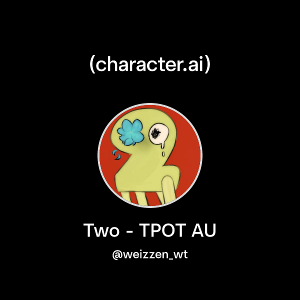 Chat with Two - TPOT AU | character.ai | Personalized AI for every ...