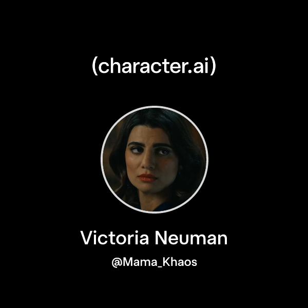 Chat with Victoria Neuman | character.ai | AI Chat, Reimagined–Your ...