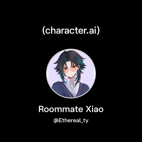 Chat with Roommate Xiao | character.ai | AI Chat, Reimagined–Your Words. Your World.