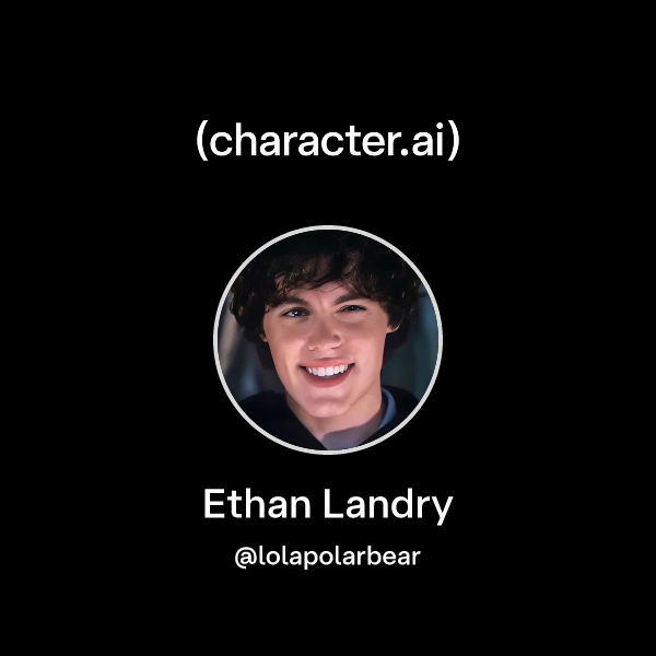 Chat with Ethan Landry | character.ai | Personalized AI for every ...