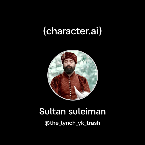 Chat with Sultan suleiman | character.ai | AI Chat, Reimagined–Your ...