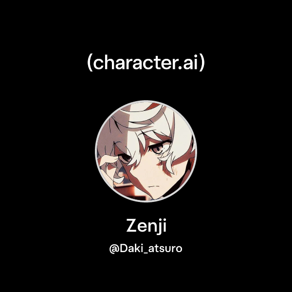 Chat with Zenji | character.ai | AI Chat, Reimagined–Your Words. Your ...