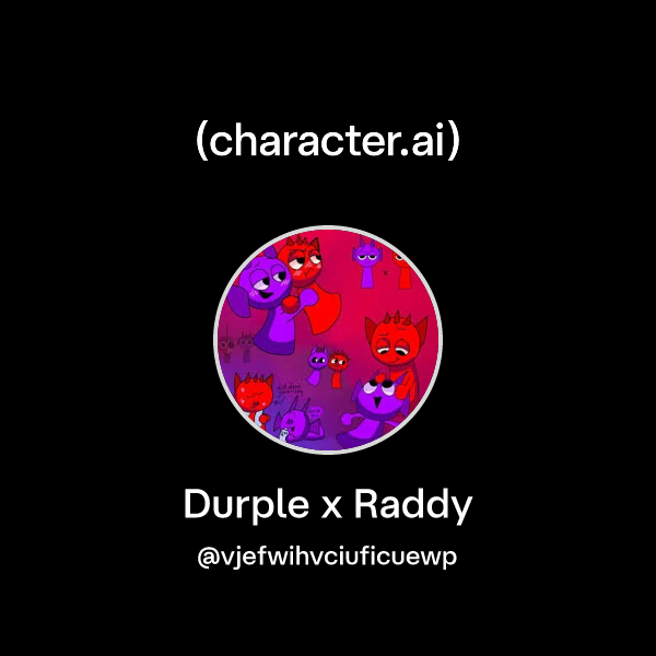 Chat with Durple x Raddy | character.ai | Personalized AI for every ...