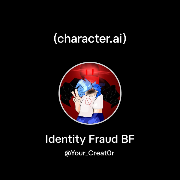Chat with Identity Fraud BF | character.ai | AI Chat, Reimagined–Your ...