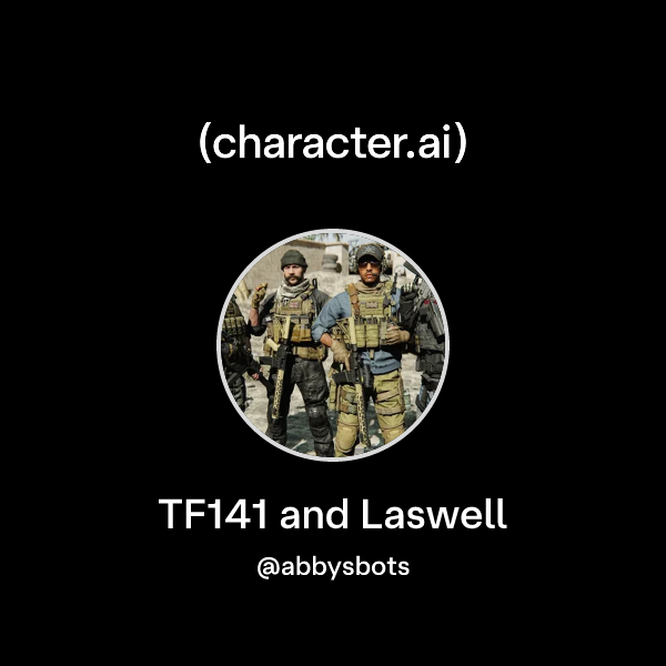Chat with TF141 and Laswell | character.ai | AI Chat, Reimagined–Your ...