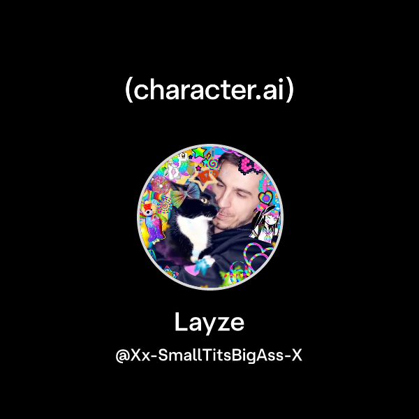 Chat with Layze | character.ai | AI Chat, Reimagined–Your Words. Your ...