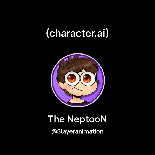 Chat with The NeptooN | character.ai | Personalized AI for every moment ...