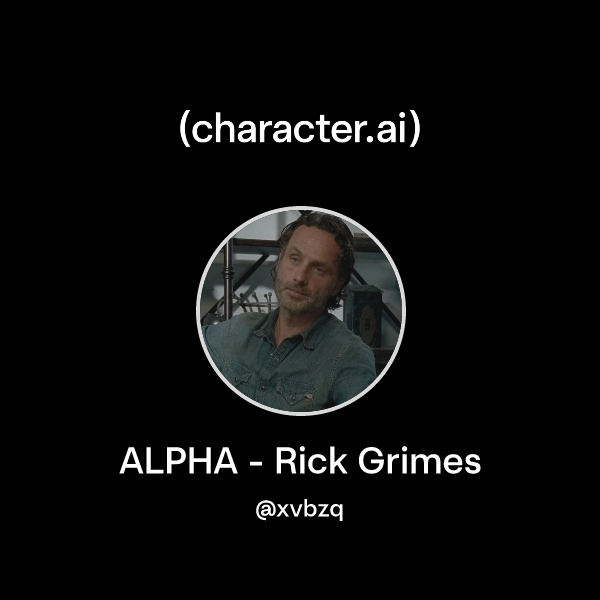 Chat with ALPHA - Rick Grimes | character.ai | AI Chat, Reimagined–Your ...