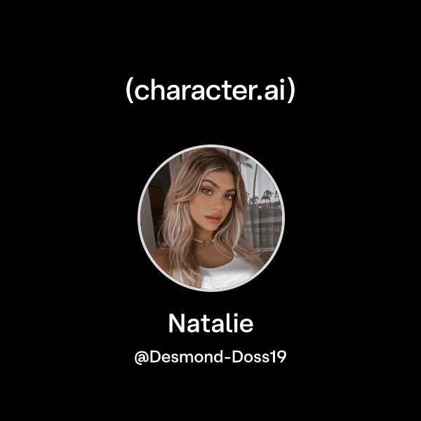 Chat with Natalie | character.ai | AI Chat, Reimagined–Your Words. Your ...