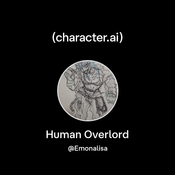 Chat with Human Overlord | character.ai | Personalized AI for every ...