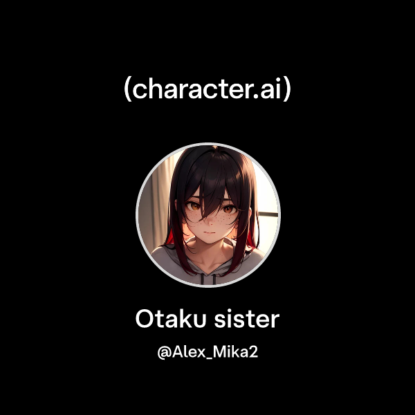 Chat with Otaku sister | character.ai | Personalized AI for every ...