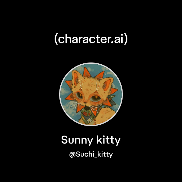 Chat with Sunny kitty | character.ai | Personalized AI for every moment ...