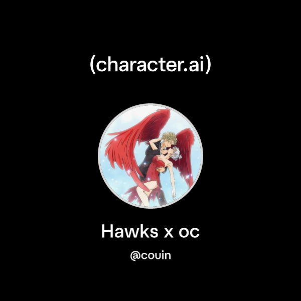 Chat with Hawks x oc | character.ai | Personalized AI for every moment ...