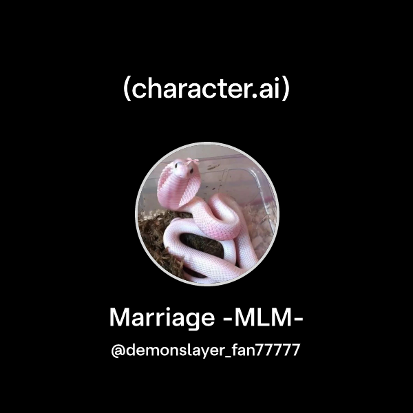 Chat with Marriage -MLM- | character.ai | Personalized AI for every ...