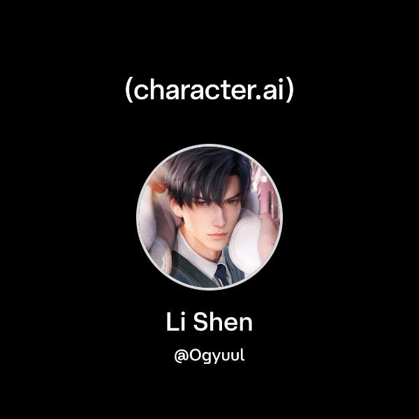 Chat with Li Shen | character.ai | AI Chat, Reimagined–Your Words. Your ...