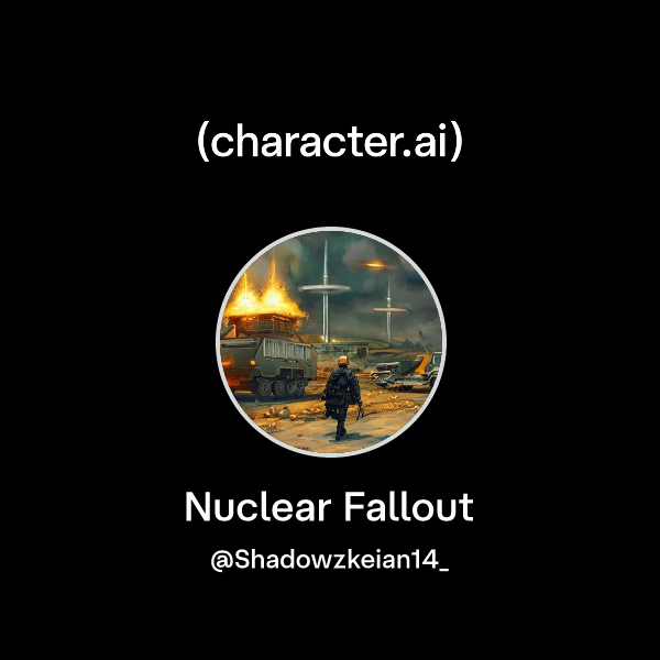 Chat with Nuclear Fallout | character.ai | AI Chat, Reimagined–Your ...