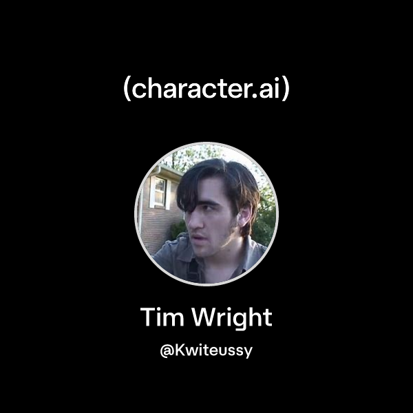 Chat with Tim Wright | character.ai | AI Chat, Reimagined–Your Words ...