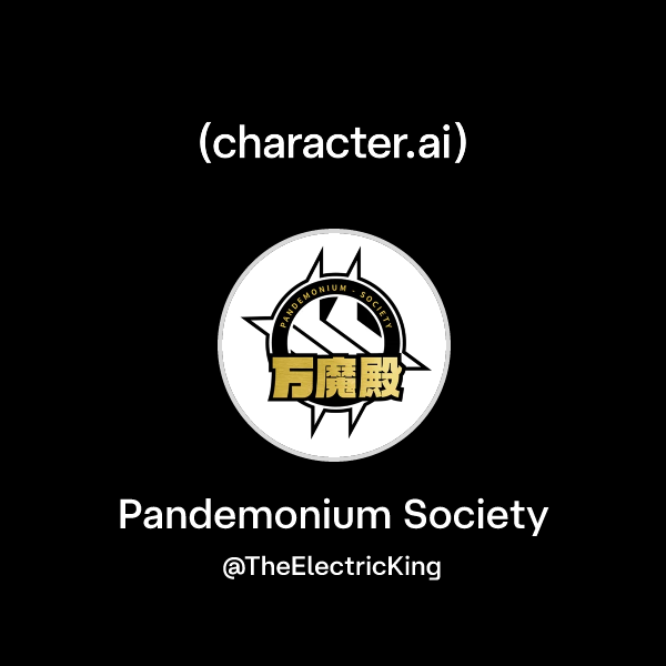 Chat with Pandemonium Society | character.ai | AI Chat, Reimagined–Your ...